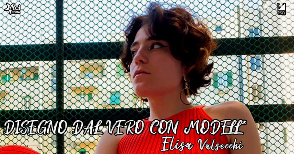 Disegno dal vero con Modell* @ Metrocore Circolo Arci – Pigneto.it